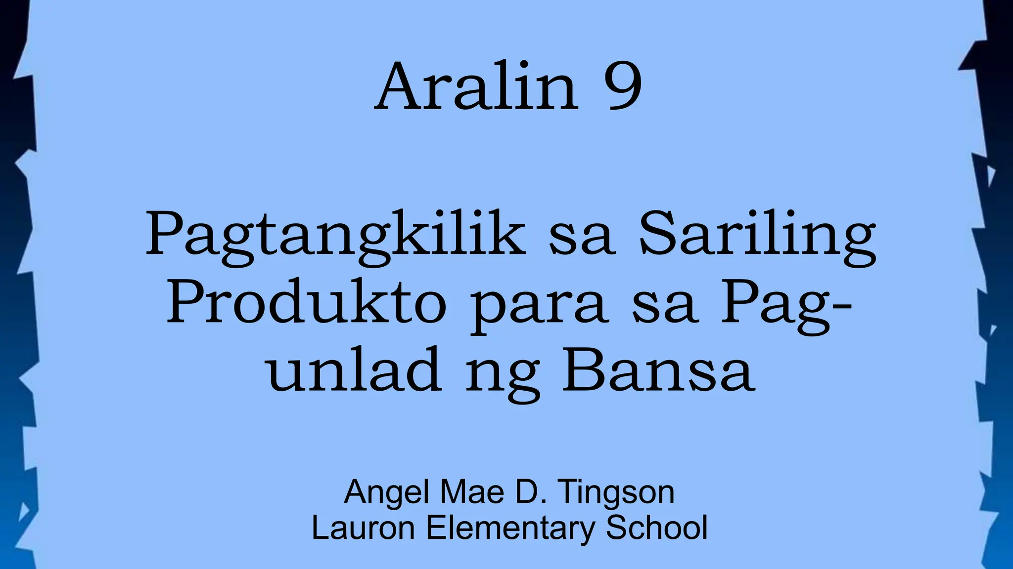 Aralin 9_Pagtangkilik sa Sariling Produkto para sa Pag-unlad at ...