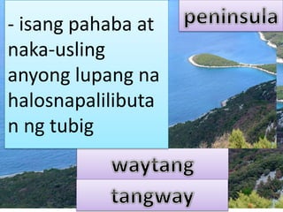 Araling Panlipunan 3 anyong lupa at anyong tubig.pptx