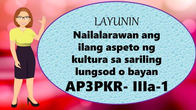 Araling Panlipunan 3 Yunit III Aralin 1 Ang Kultura ng mga Lalawigan sa Kinabibilangang Rehiyon ...
