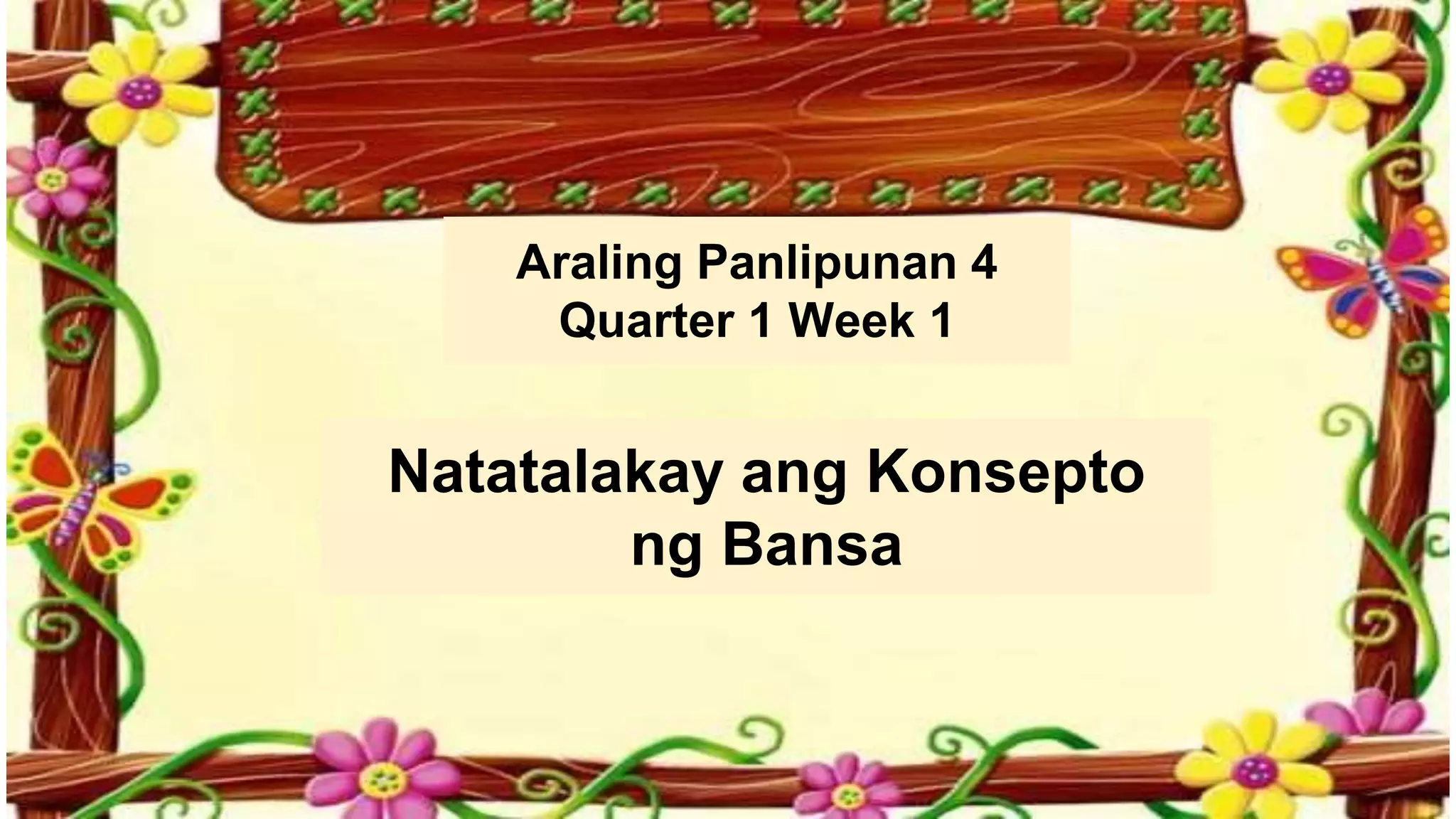 Araling Panlipunan 4 Quarter 1 Week 1.pptx Araling Panlipunan 4 Quarter 1 Week 1.pptx