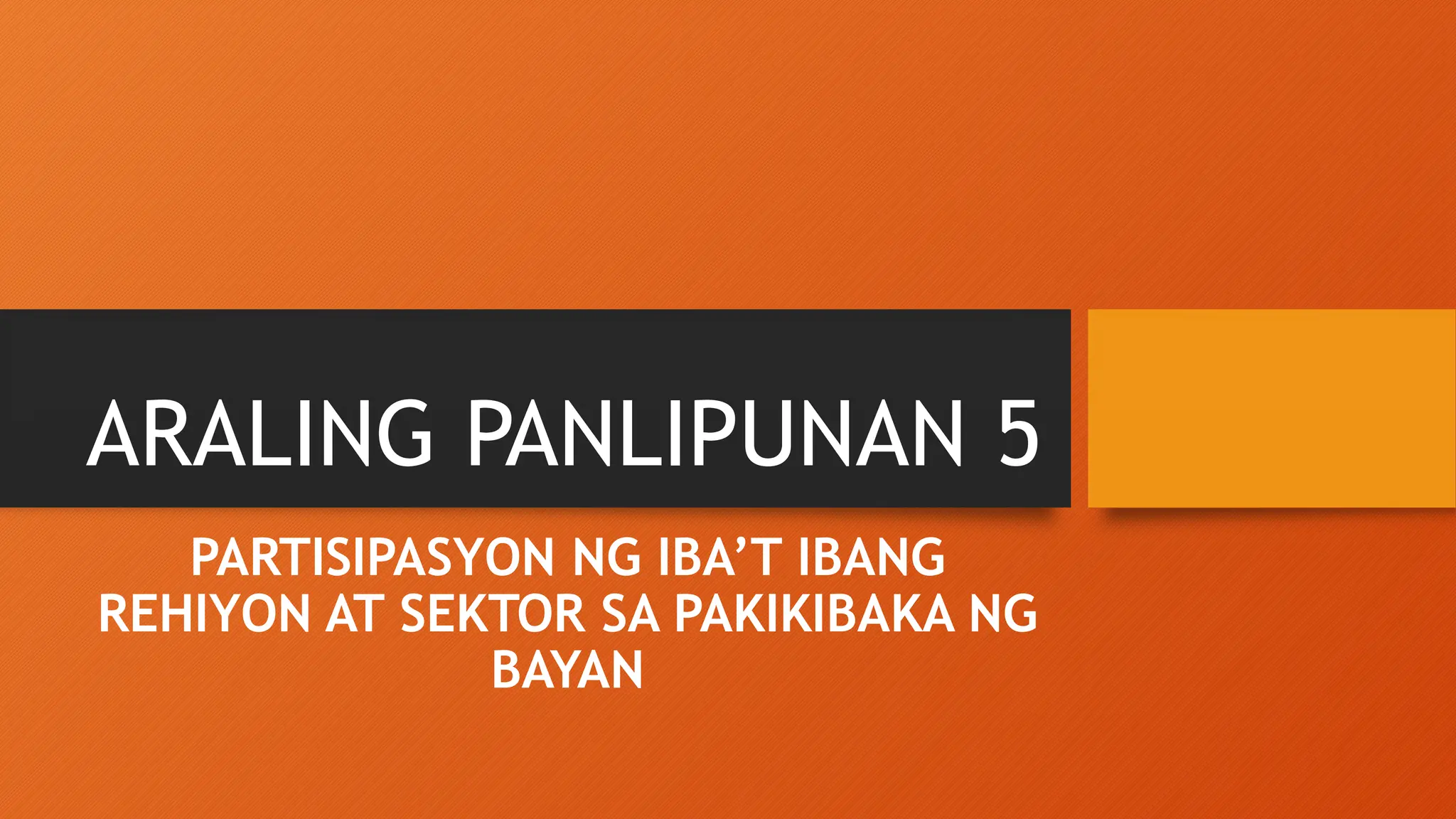 ARALING PANLIPUNAN 5_PPT.pptx PARTISIPASYON NG IBA'T IBANG REHIYON AT SEKTORIBAKA NG BAYAN | PPTX