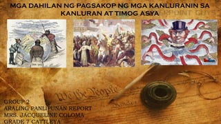 MGA DAHILAN NG PAGSAKOP NG MGA KANLURANIN SA KANLURAN AT TIMOG ASYA | PPT