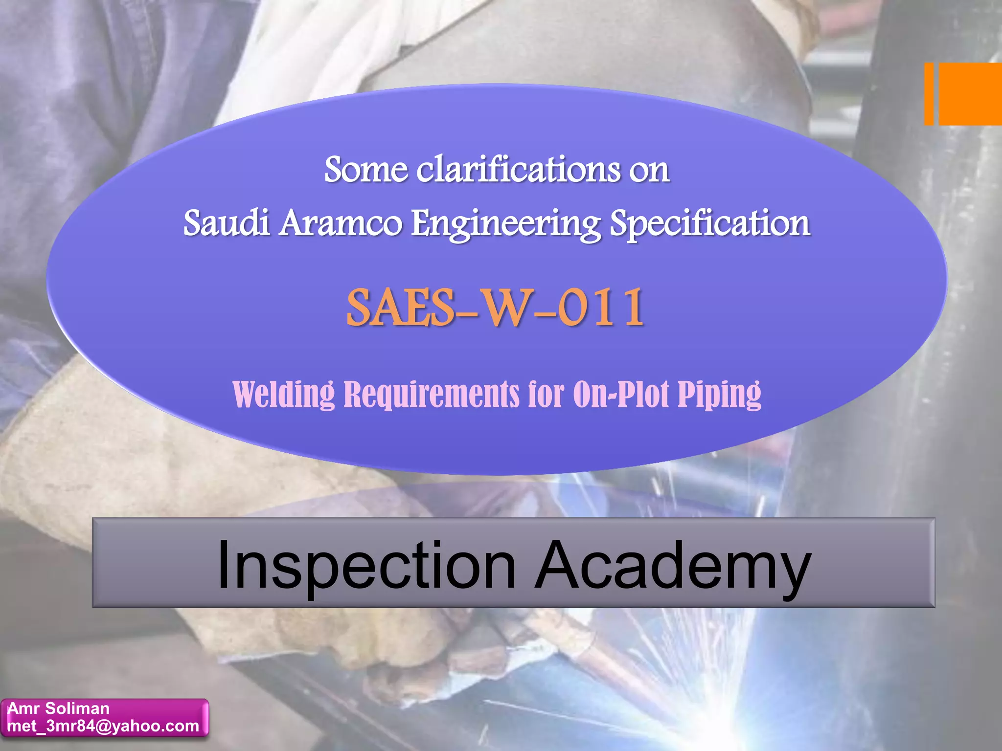 Some clarifications on Saudi Aramco Engineering Specification SAES-W-011 Welding Requirements ...