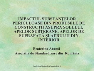 IMPACTUL SUBSTANŢELOR PERICULOASE DIN PRODUSELE DE CONSTRUCŢII ASUPRA ...