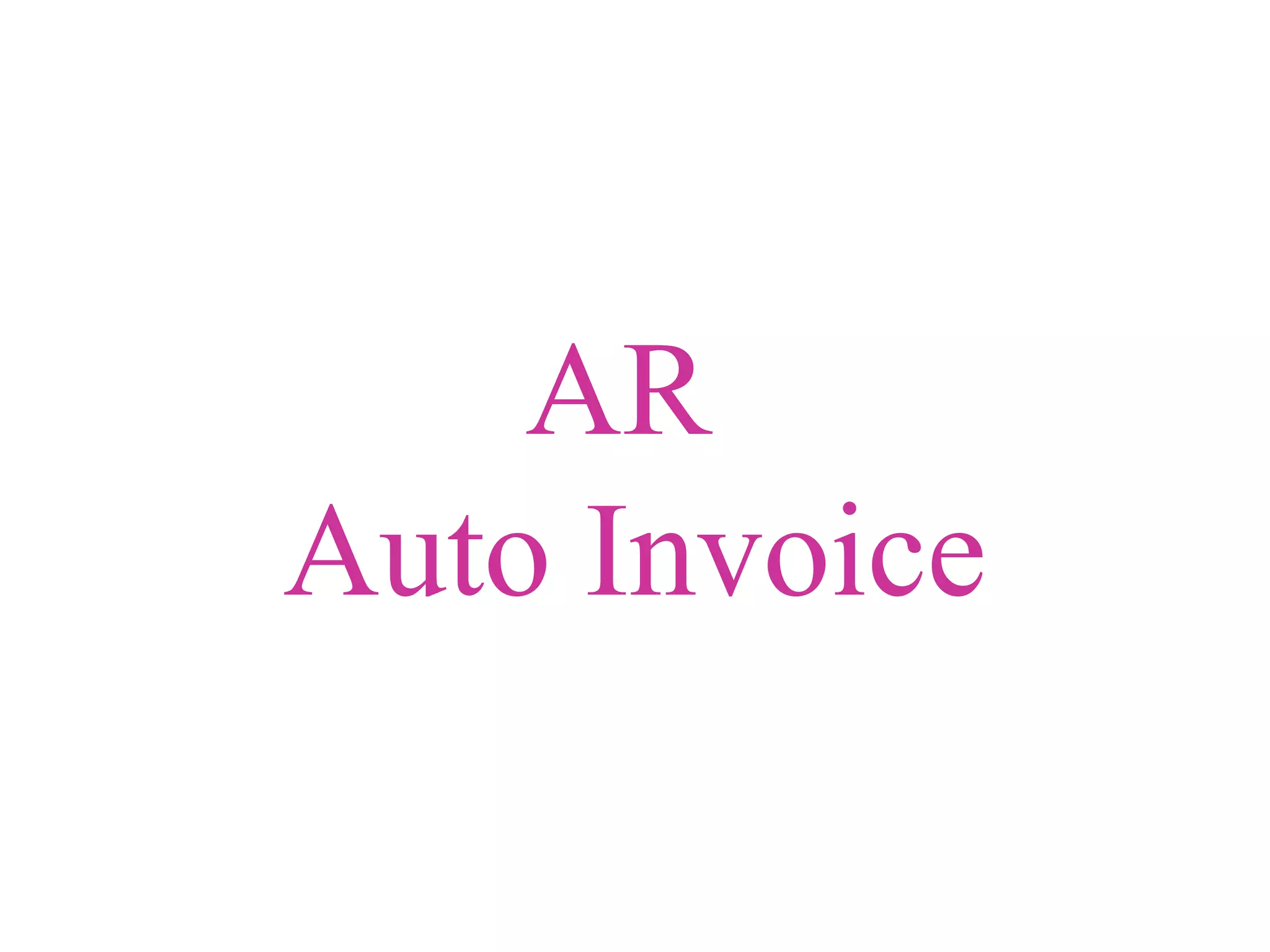 Oracle Apps Receivables Auto Invoice Ppt