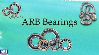 ARB Bearings | PPTX | Manufacturing Industry | Industries