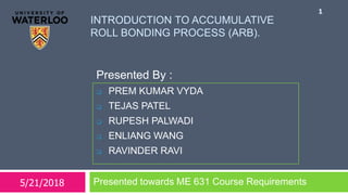 Introduction to Accumulative Roll Bonding | PPT