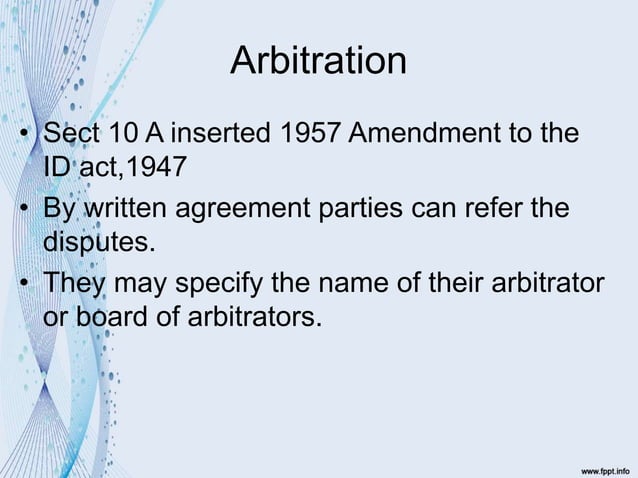 Arbitration and Court of Inquiry Under Id Act,1947 | PPT