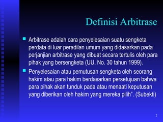 Arbitrase adalah cara penyelesaian suatu sengketa perdata di luar ...