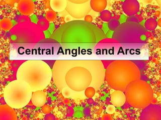 arc central angles.pptx powerpoint presentation | PPTX
