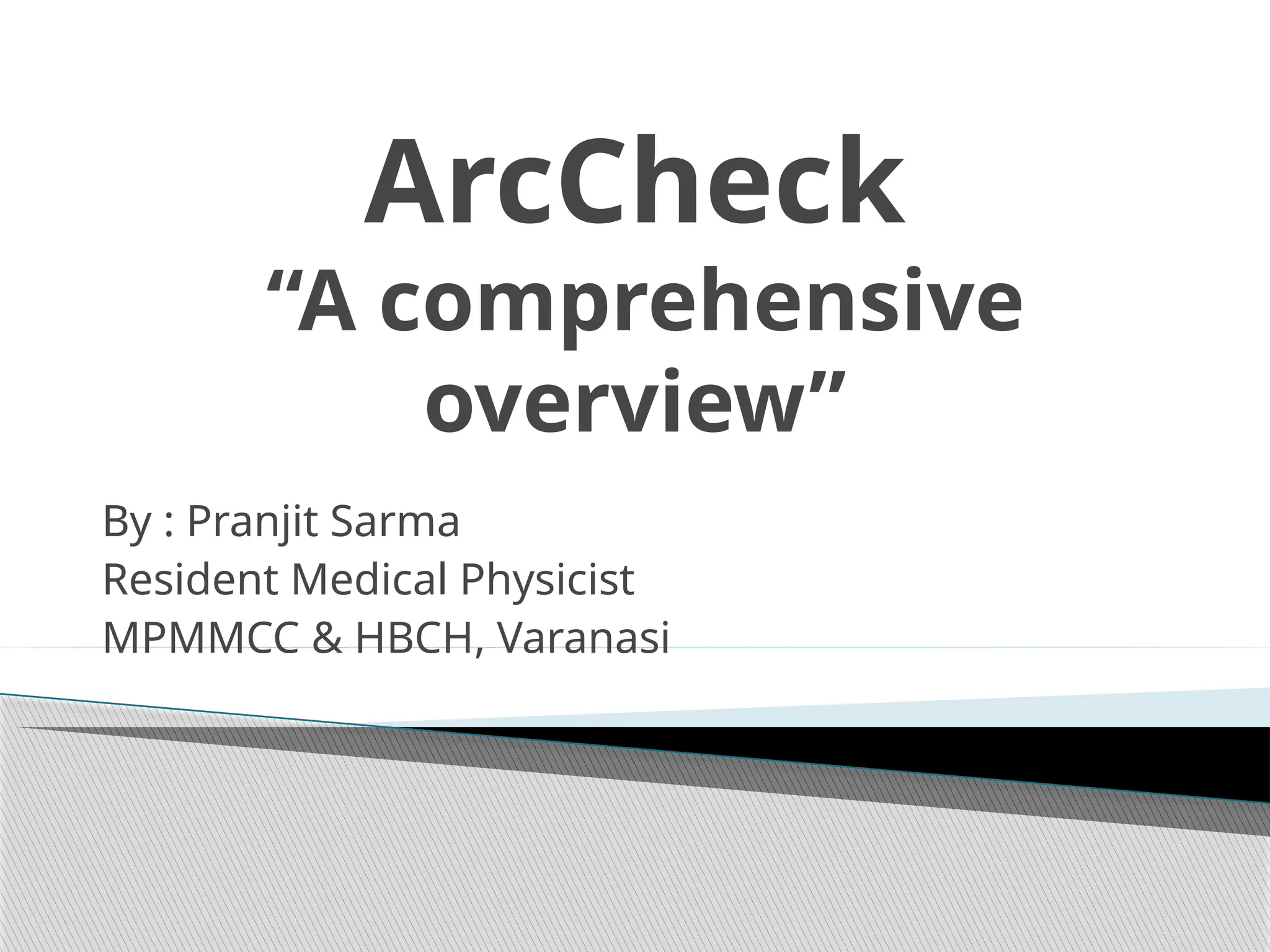 ARC CHECK USE FOR PATIENT SPECIFIC Quality assurance | PPTX