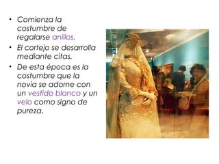 El cortejo a lo largo de la historia. | PPT