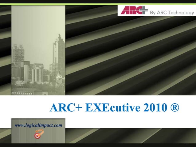 Arc+ EXEcutive 2010 | PPT