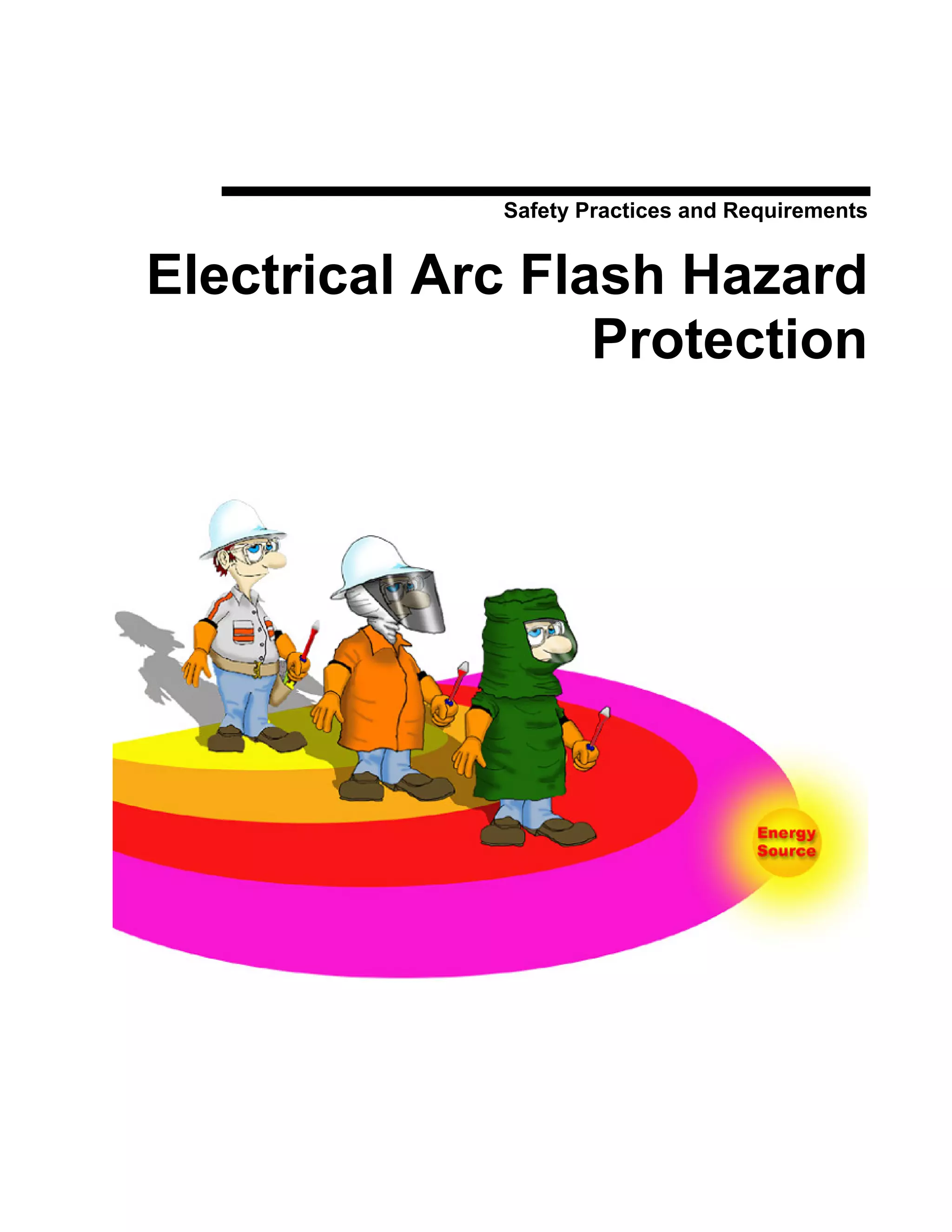Safety Practices and Requirements Electrical Arc Flash Hazard ...