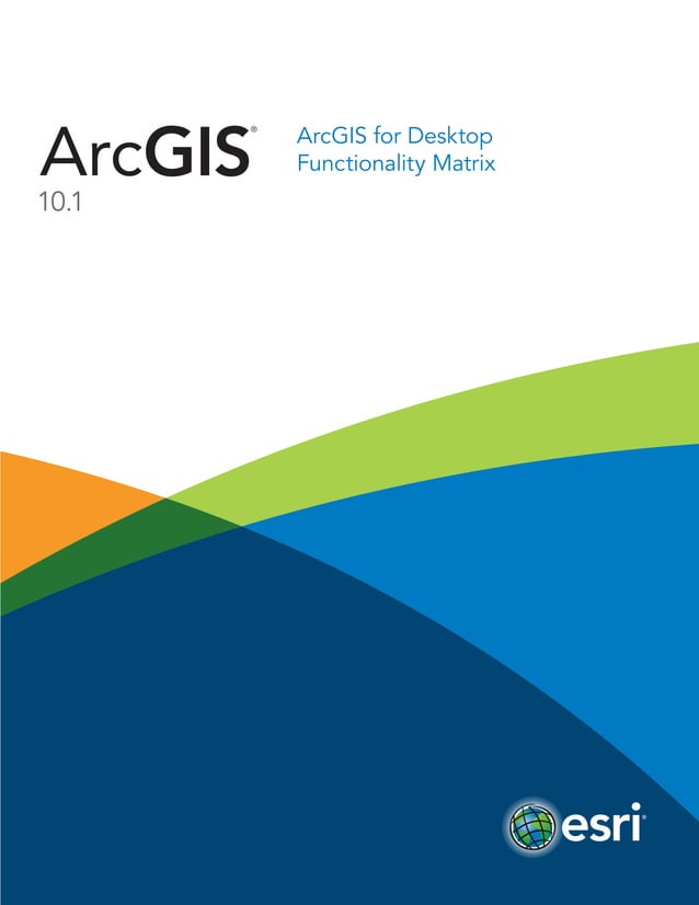 ArcGIS 10.1 for Desktop Functionality Matrix poster | PDF
