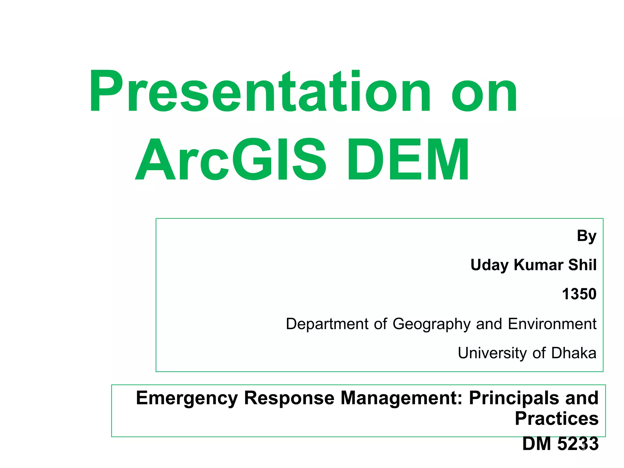 Arc Geographic Information System (GIS) Digital Elevation Models (DEM). | PPTX