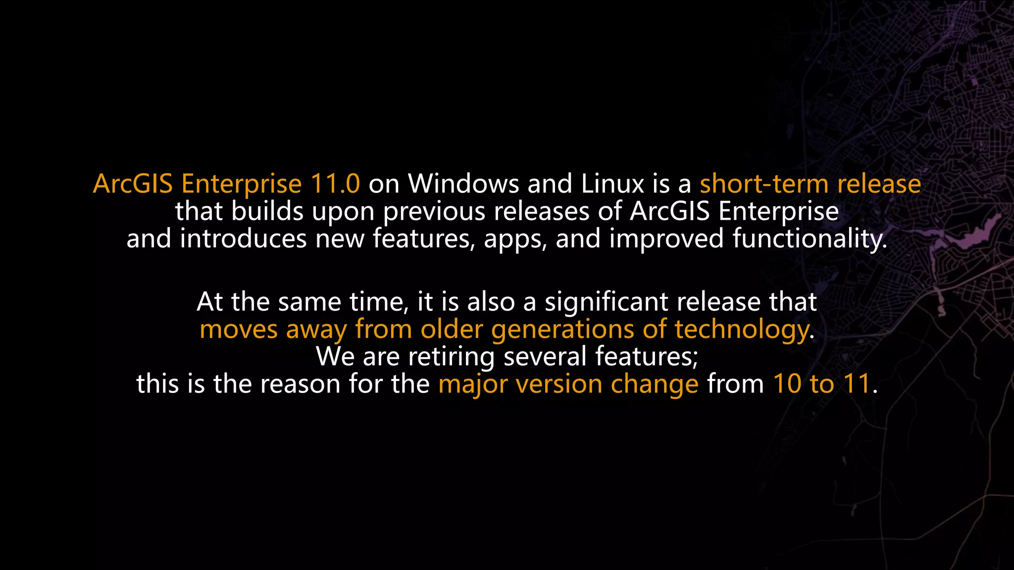 ArcGIS Enterprise 11.0 - Release Highlights.pptx