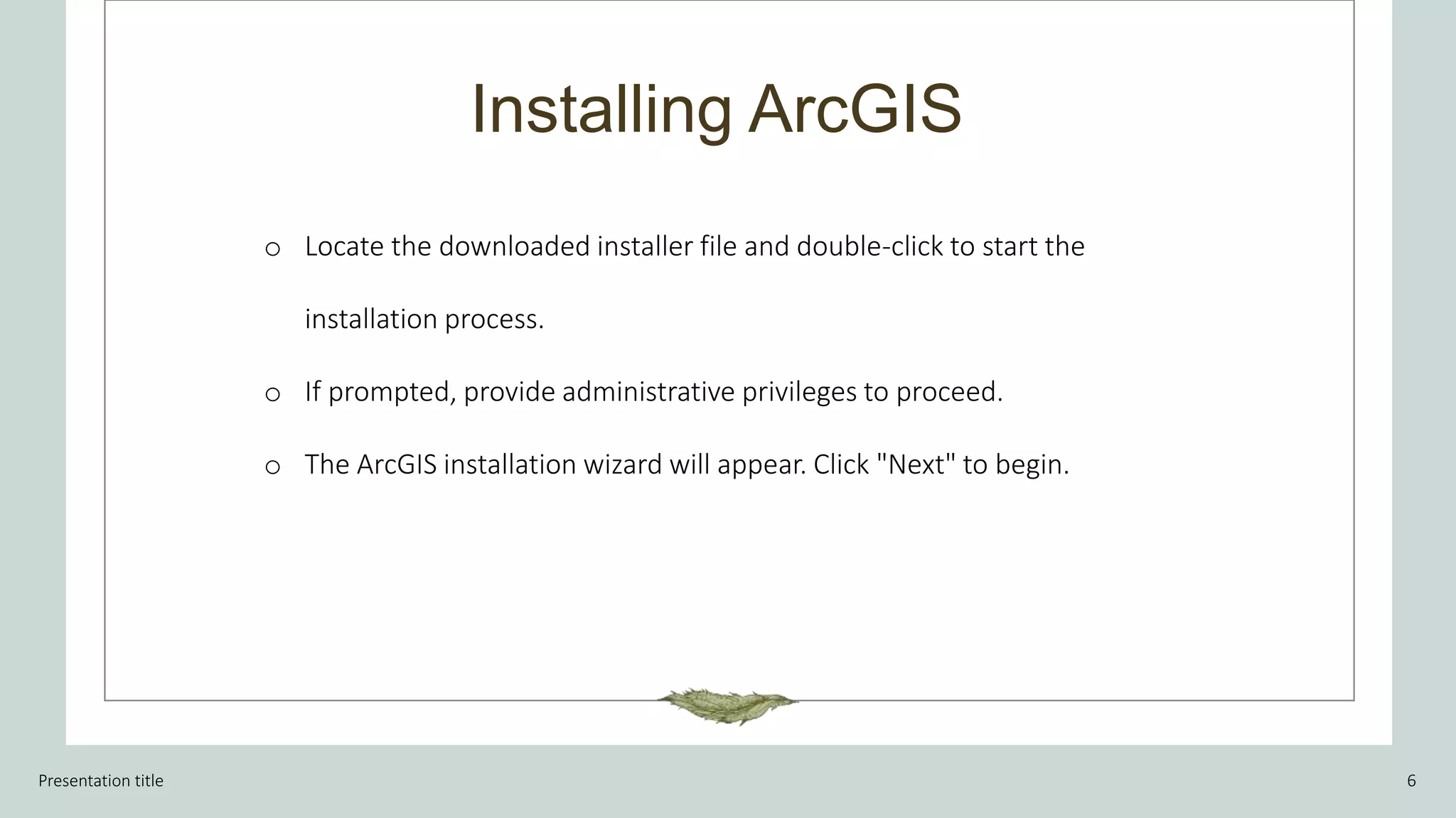 ArcGIS Installation Procedure PPT | PPTX