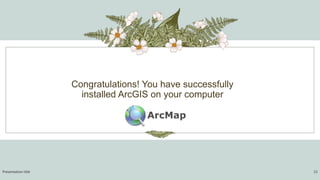 ArcGIS Installation Procedure PPT | PPTX