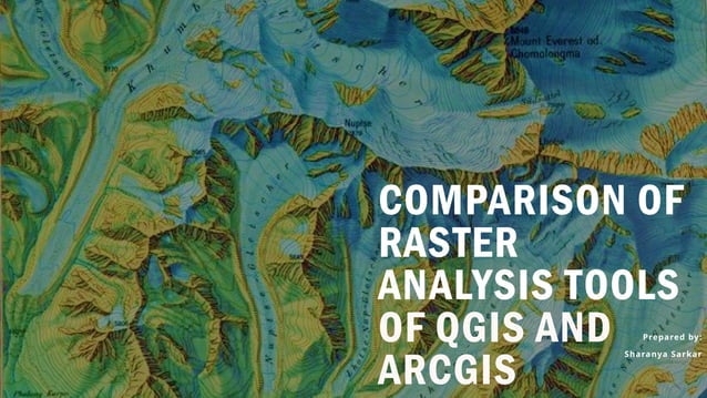COMPARISON OF RASTER ANALYSIS TOOLS OF QGIS AND ARCGIS | PPTX