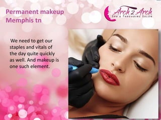 Permanent makeup Memphis tn | Permanent makeup salons | PPT
