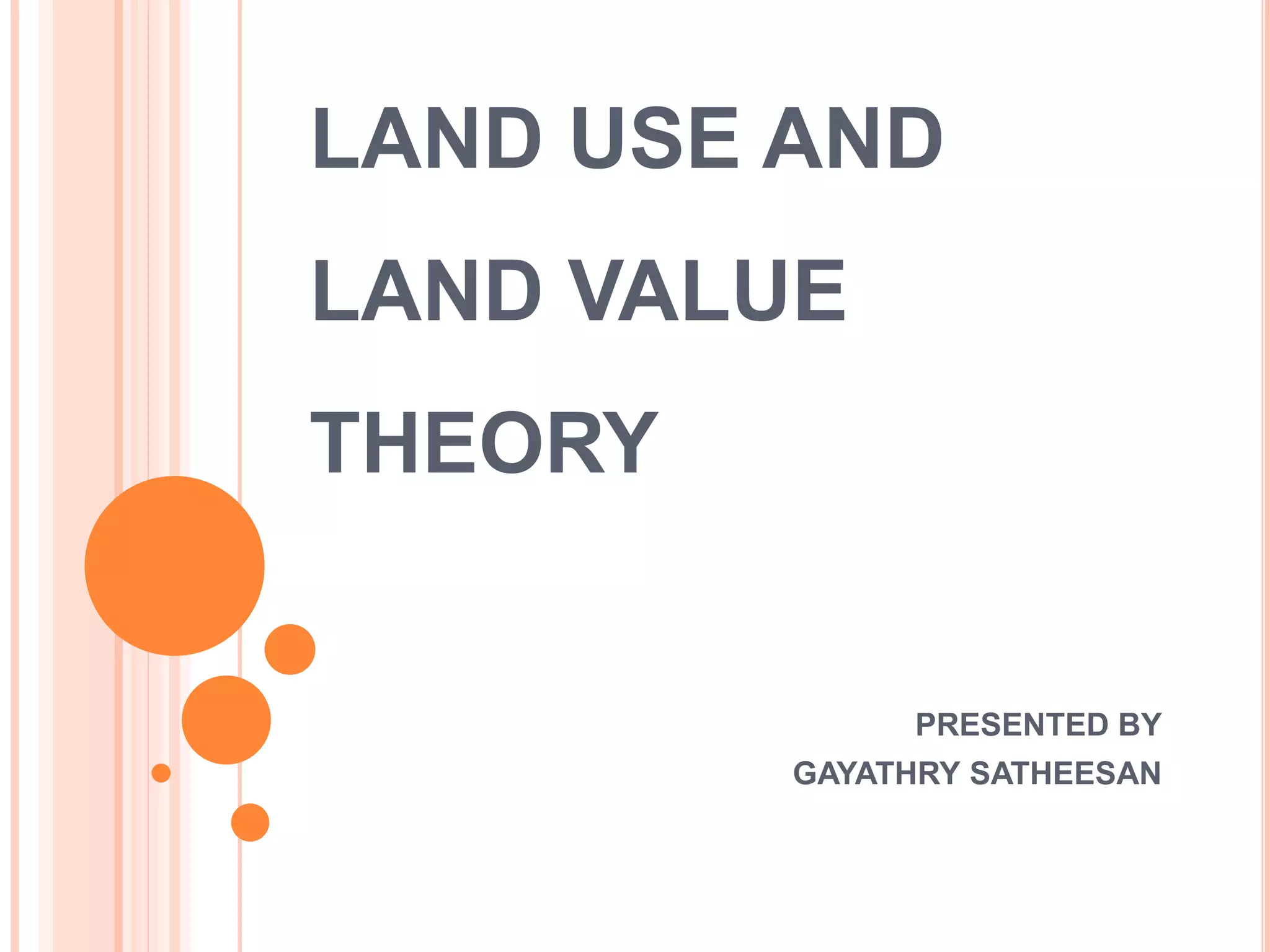 Land use and land value theory ppt | PPTX