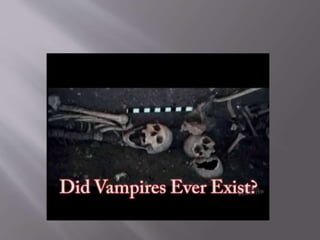 Archaeological and-historical-evidence-of-vampires-in-europe | PPT