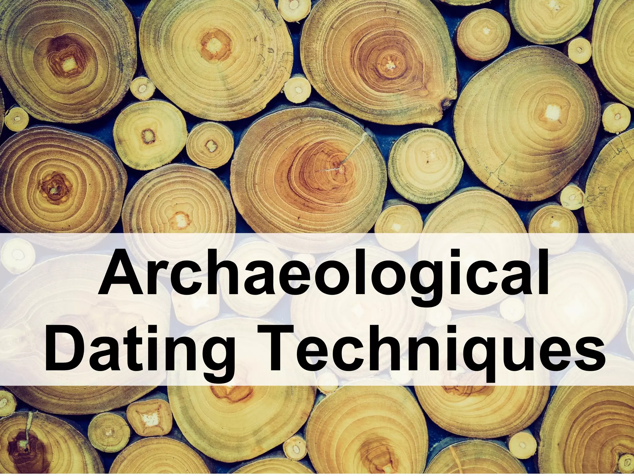 Archaeological Dating Techniques | PPT