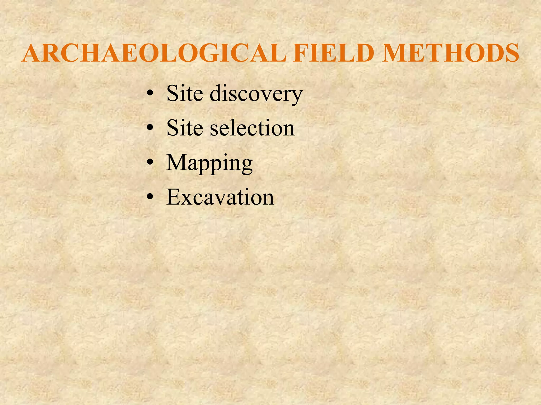 ARCHAEOLOGICAL FIELD METHODS.pptx