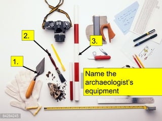Job of the archaeologist | PPT