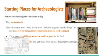 Archaeology - Excavations: Digging: The Process | PPTX