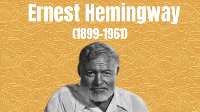 Ernest Hemingway Biography and works "The old man and the sea" | PPT