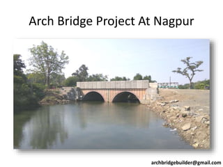 Arch bridge project at Nagpur, India | PPTX | Civil Engineering ...