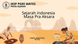 SEJARAH INDONESIA | MASA PRA AKSARA DI INDONESIA | PPTX