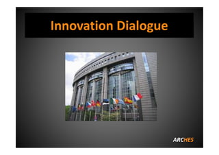 Arches innovation dialogue | PPT