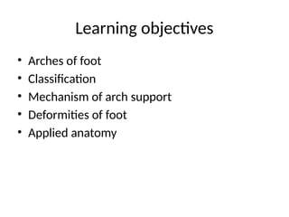 ARCHES OF FOOT and sole anatomy with clinical aspect.pptx