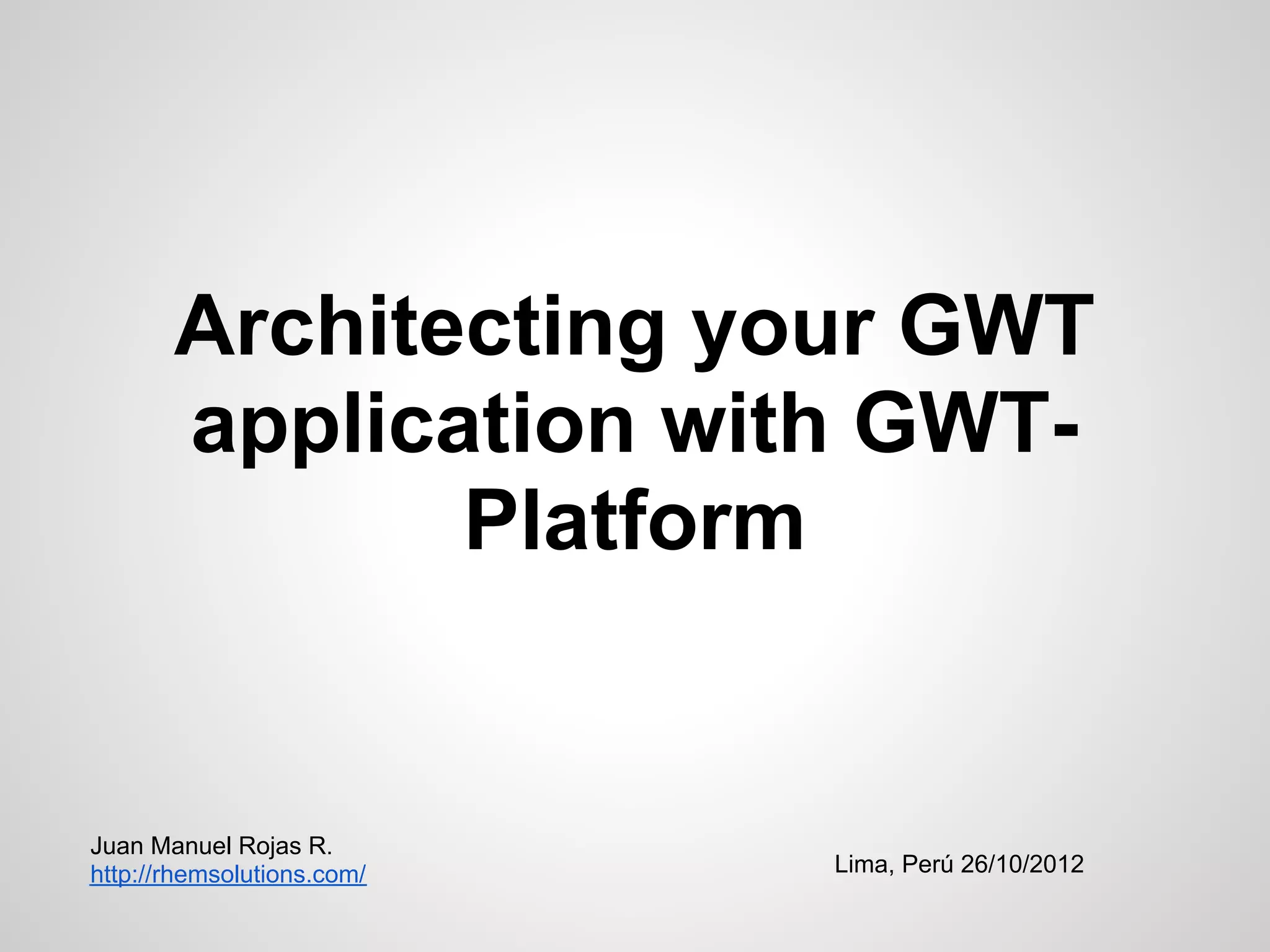 Architecting your GWT applications with GWT-Platform - Lesson 02 | PDF
