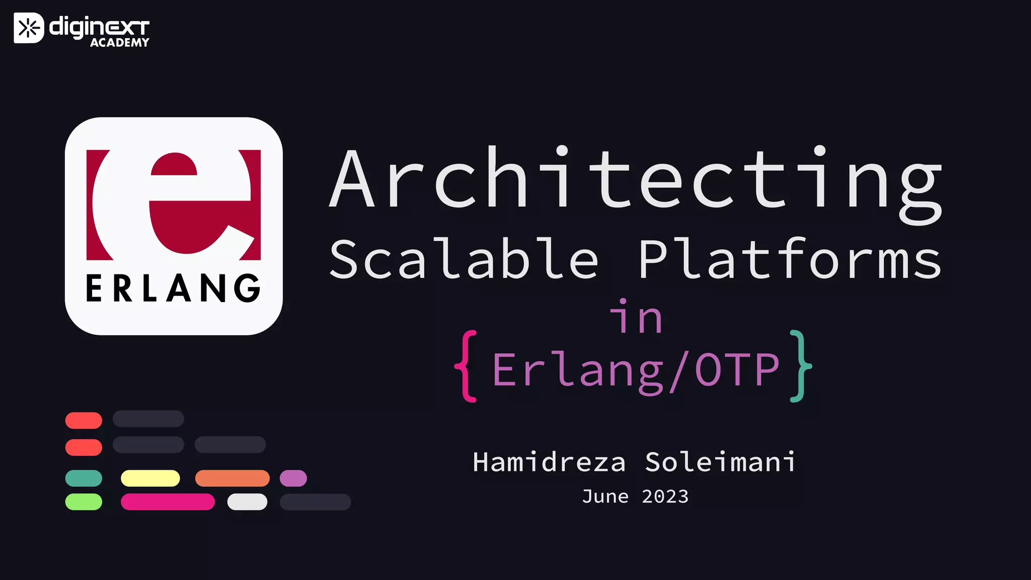 Architecting Scalable Platforms in Erlang/OTP | Hamidreza Soleimani | Diginext Academy | PPT