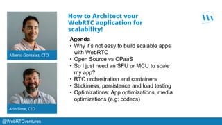 Architecting your WebRTC application for scalability, Arin Sime | PPT