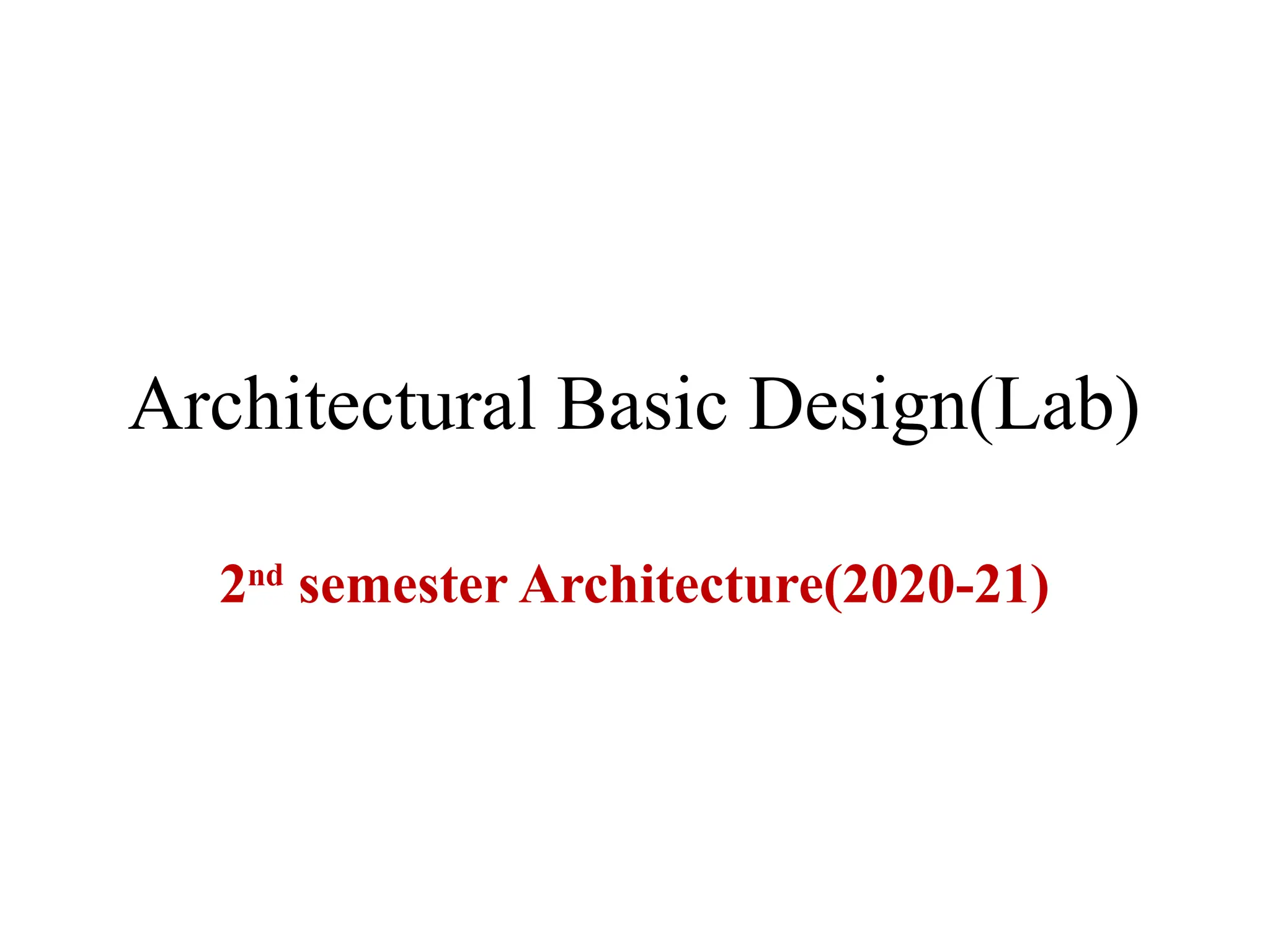 Architectural Basic Design(Lab)2nd sem Architecture,2021 (1).pptx ...