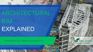 Architectural BIM Explained | Silicon Consultant LLC.pptx