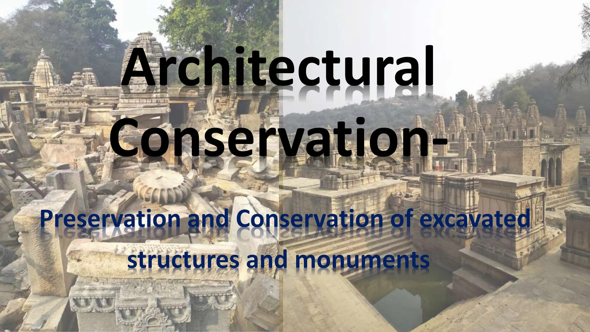 architectural conservation and Preservation of excavated structures.pptx