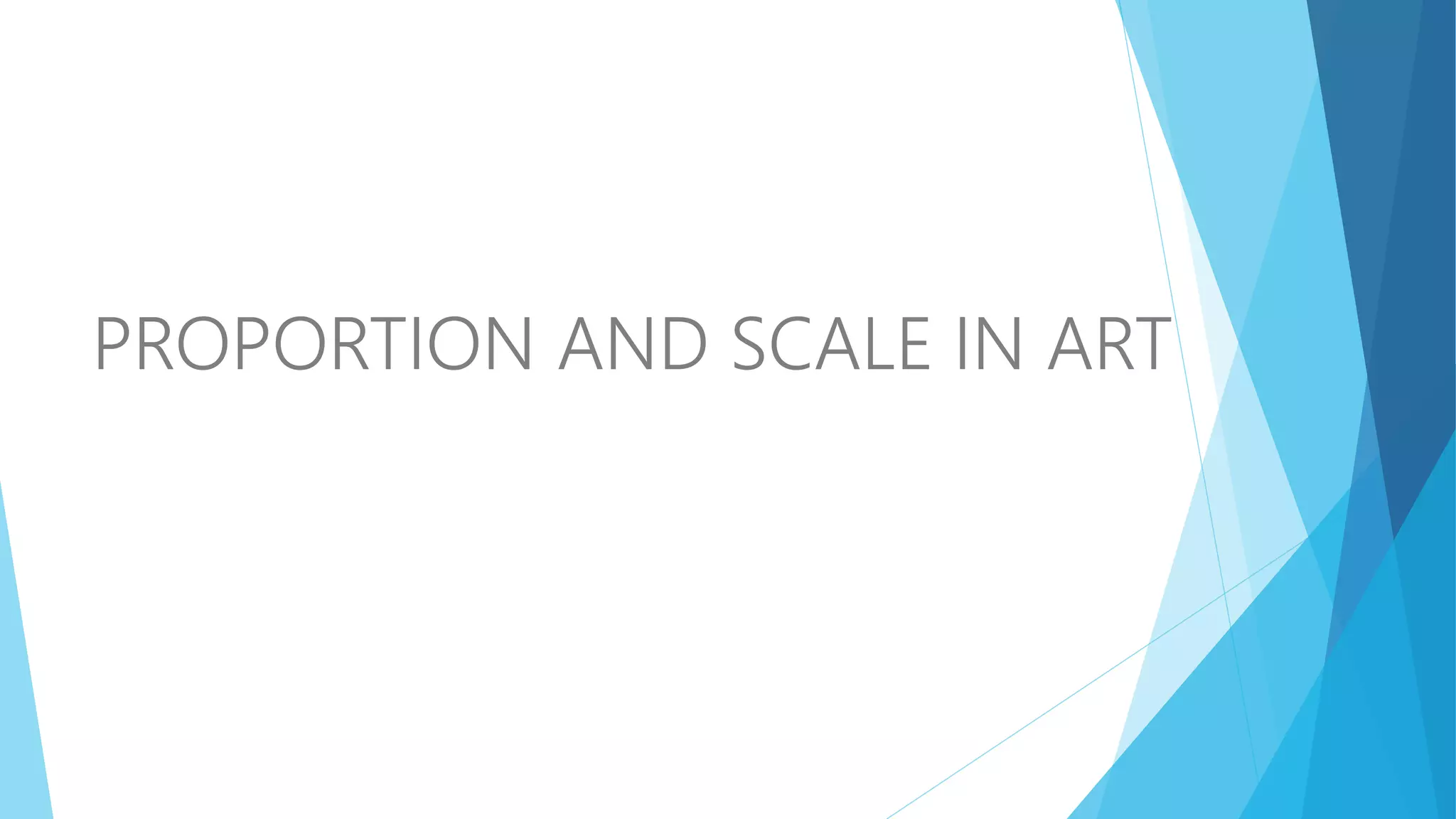 PROPORTION AND SCALE | PPTX