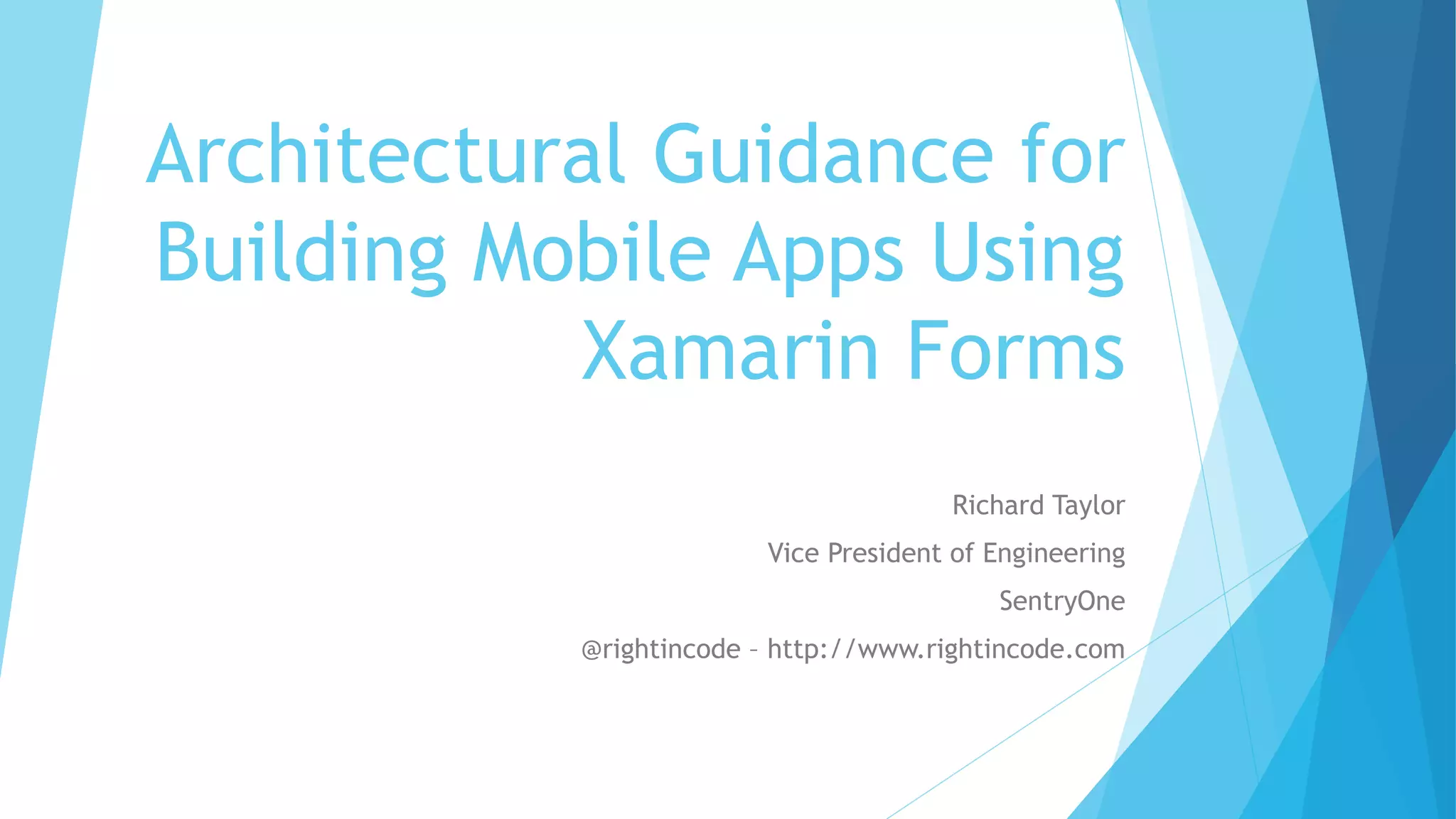 Architectural Guidance For Building Mobile Apps Using Xamarinforms Ppt