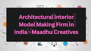 Architectural interior Model Making Firm in India.pptx