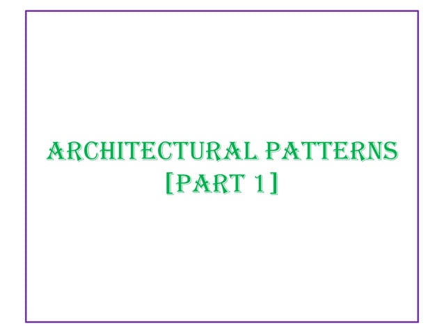 Architectural patterns part 1 | PPTX