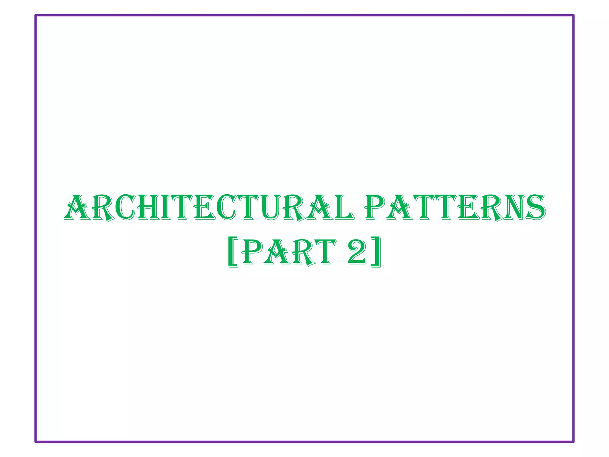 Architectural Patterns - Interactive and Event Handling Patterns | PPTX ...