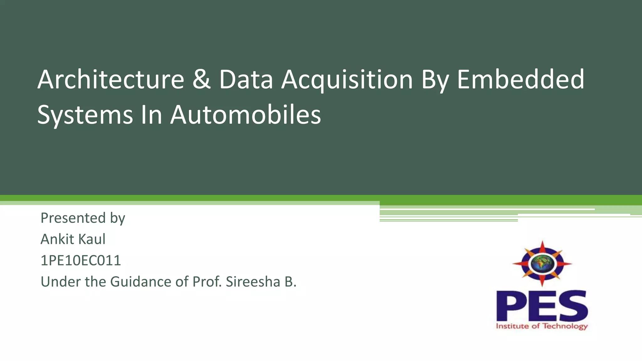 Architecture & data acquisition by embedded systems in automobiles seminar ppt | PPTX