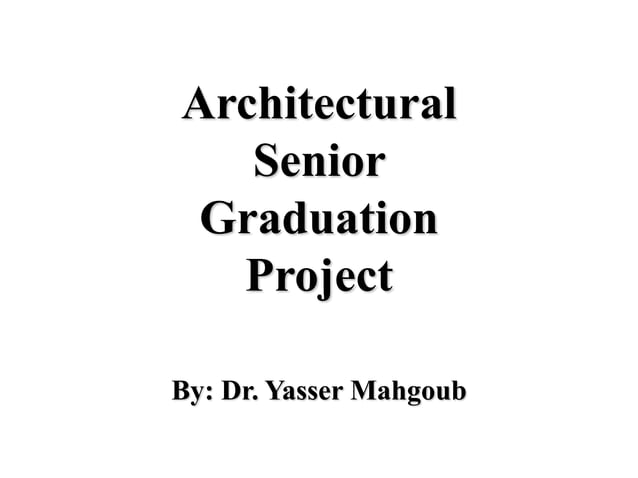 Architecture Graduation or Senior Project - مشروع التخرج المعمارى | PDF