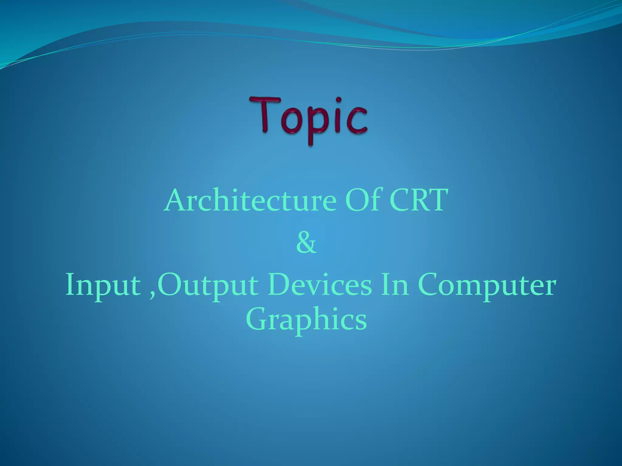 Architecture of crt | PPTX